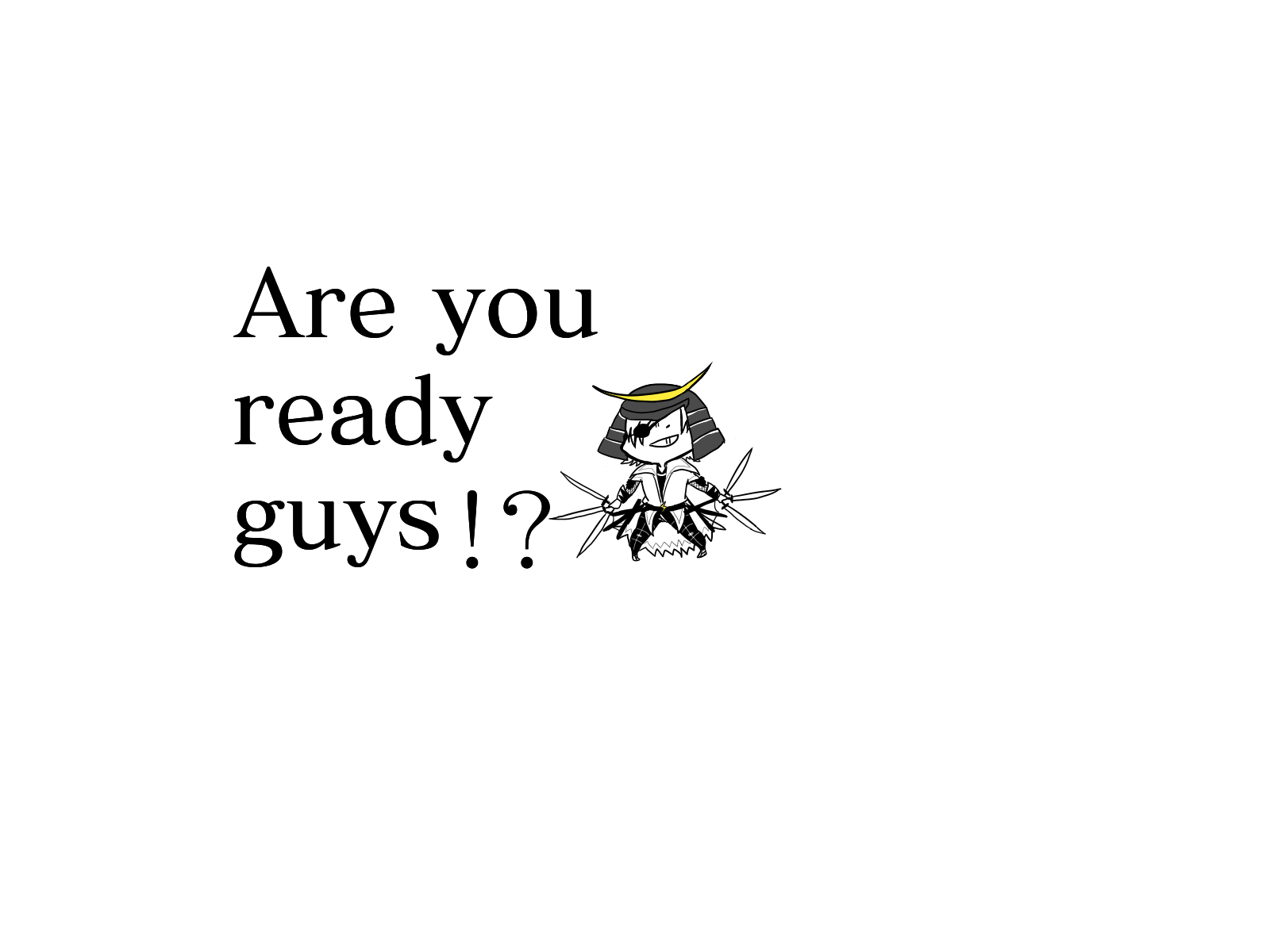 are you ready guys！？ いく - Illustrations ART street